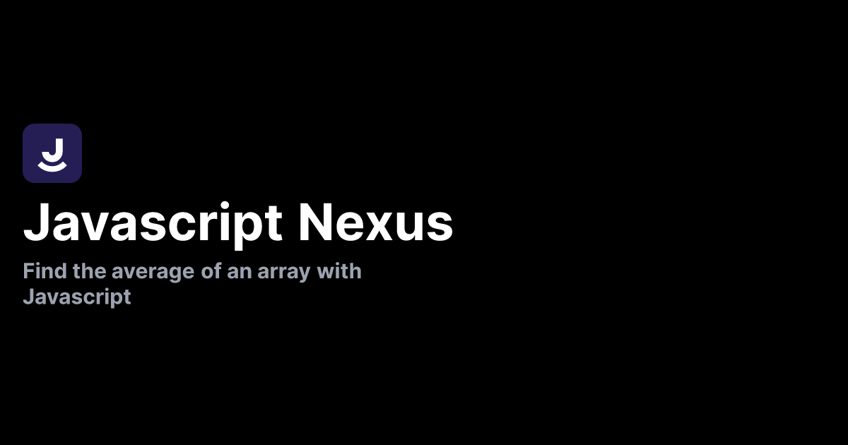Find the average of an array with Javascript | Javascript Nexus